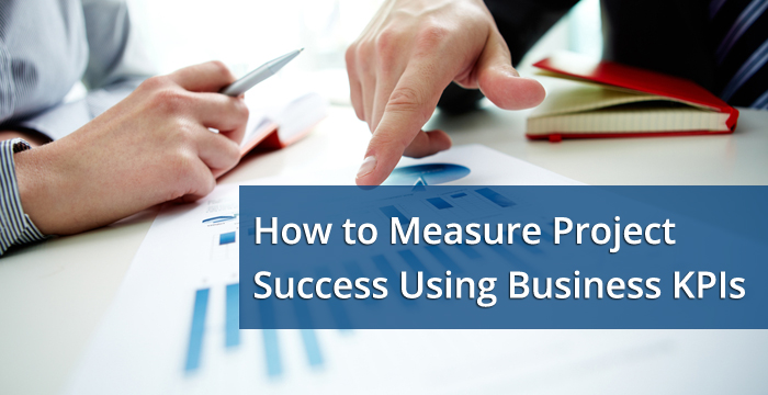 How to Measure Project Success Using Business KPIs