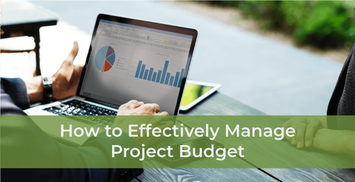 How to Effectively Manage Project Budget