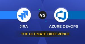 Azure DevOps vs JIRA: Which is Better?