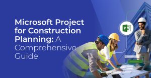 Microsoft Project for Construction Management
