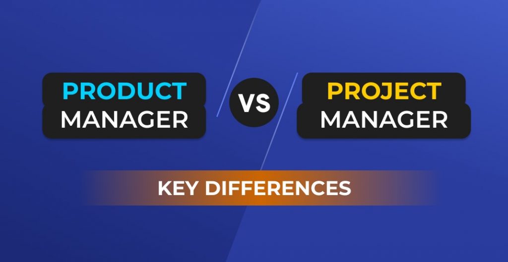 Product Manager vs Project Manager: Key Differences