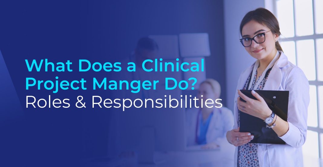 Clinical Project Manager: Role & Responsibilities