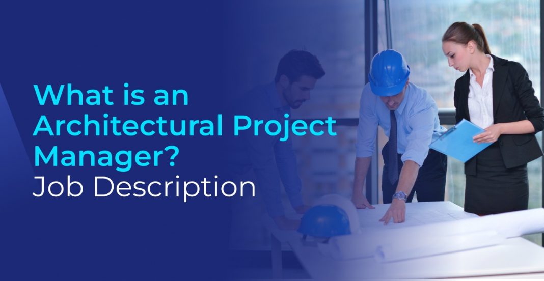 Architectural Project Manager Overview