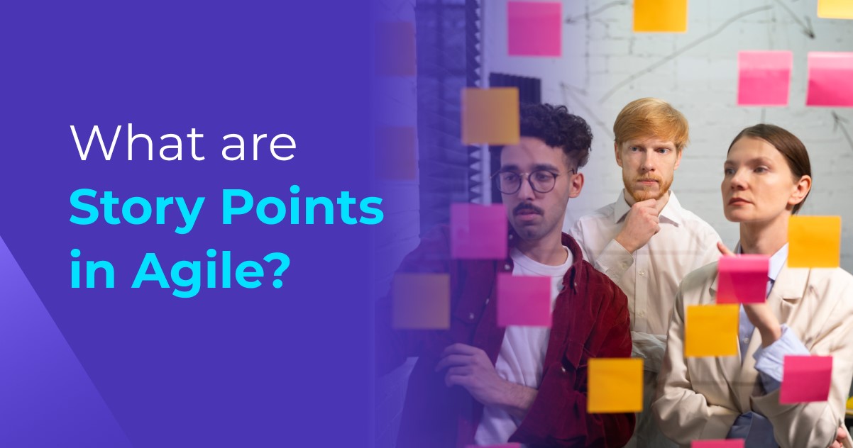 What are Story Points in Agile and How to Estimate?