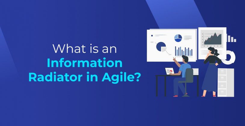 What is Information Radiator in Agile? 5 Benefits