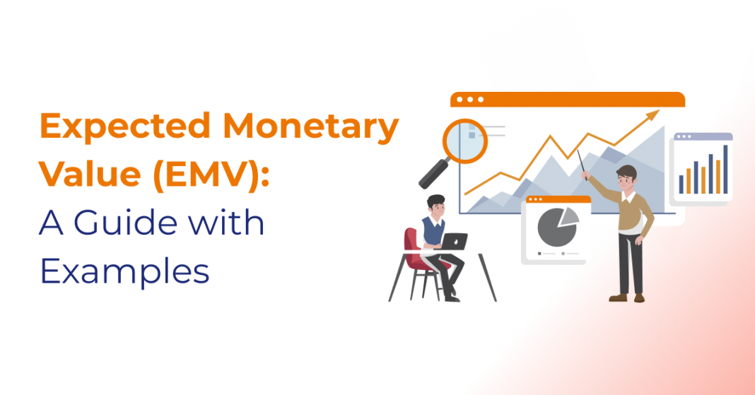 Understanding Expected Monetary Value EMV Understanding Expected Monetary Value EMV